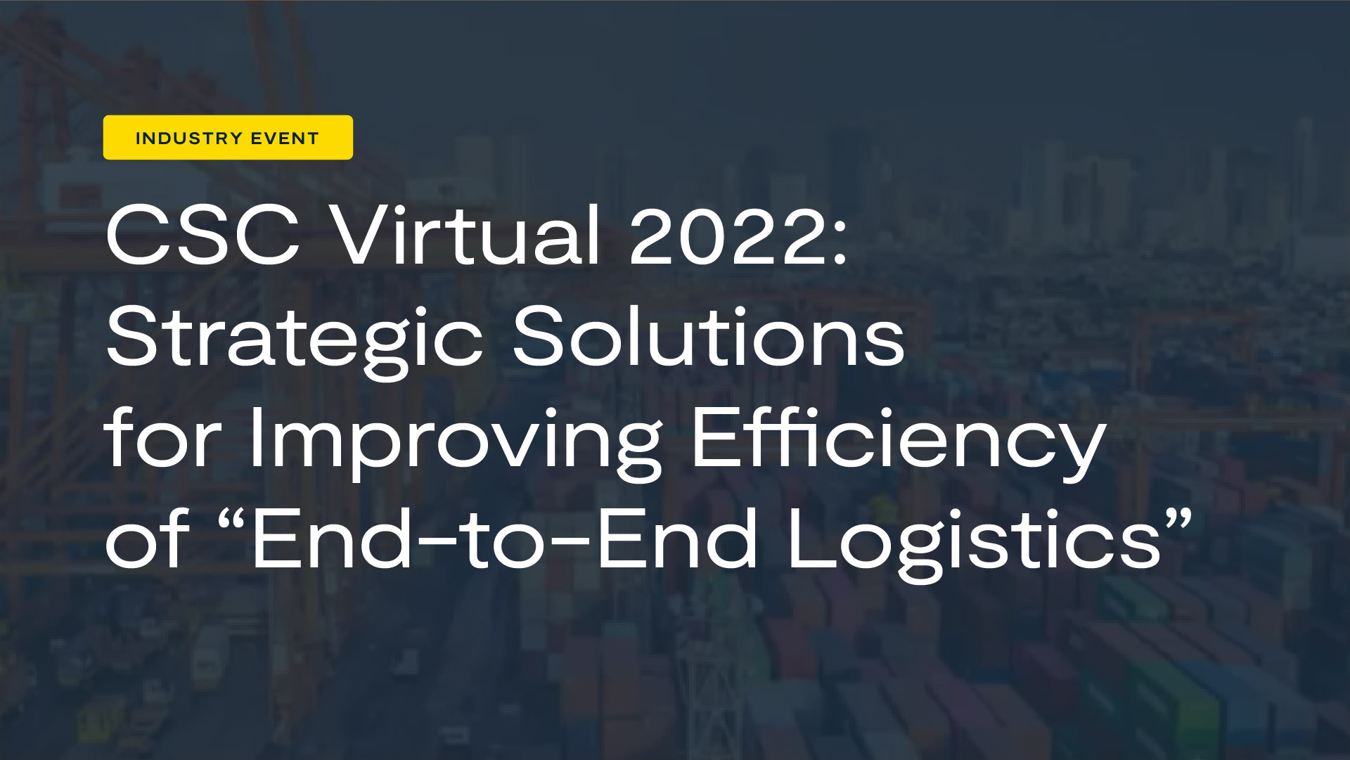 Strategic Solutions for Improving Efficiency of “End to End Logistics”